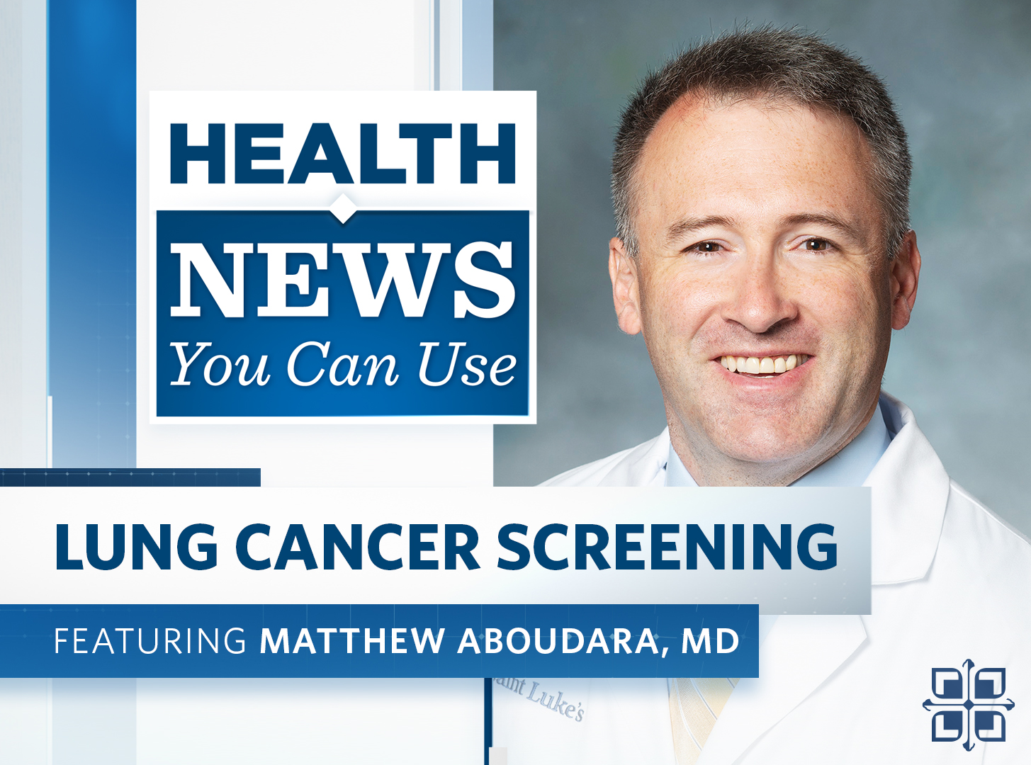 Health News You Can Use: Lung Cancer Awareness | Saint Luke's Health System Health News You Can Use: Lung Cancer Awareness | Saint Luke's Health System